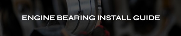 Engine Bearing Installation Guide: How to Install Main & Rod Bearings ...